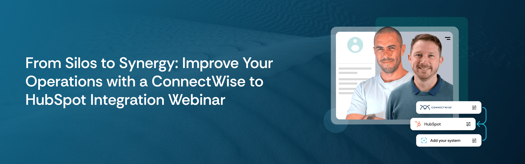 Silos to Synergy: ConnectWise to HubSpot Integration Webinar